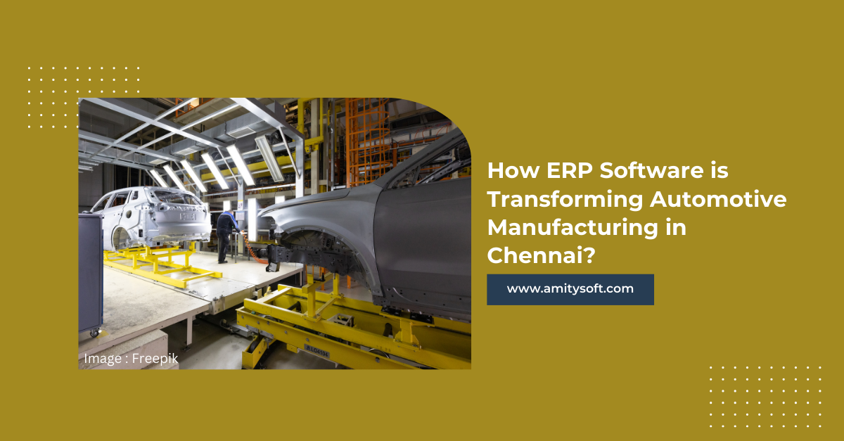 How ERP Software is Transforming Automotive Manufacturing in Chennai ...